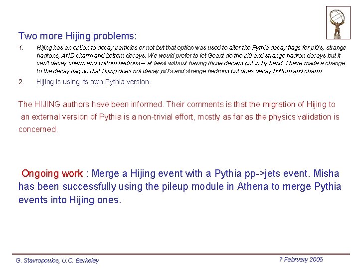 Heavy Ions software in ATLAS Contributions from B