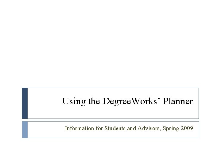 Using the Degree Works Planner Information for Students