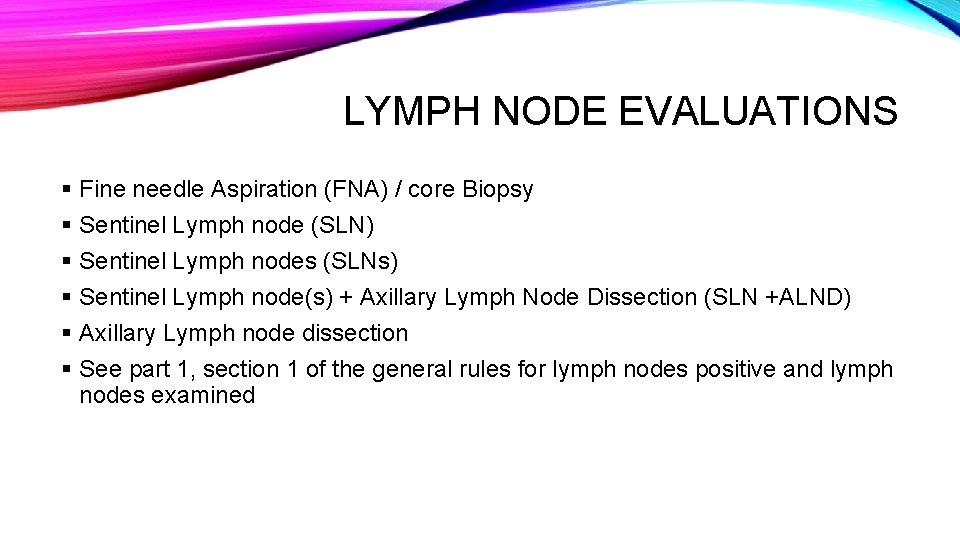 EVALUATION OF LYMPH NODES PATHOLOGIC EXAMINATION FOR BREAST