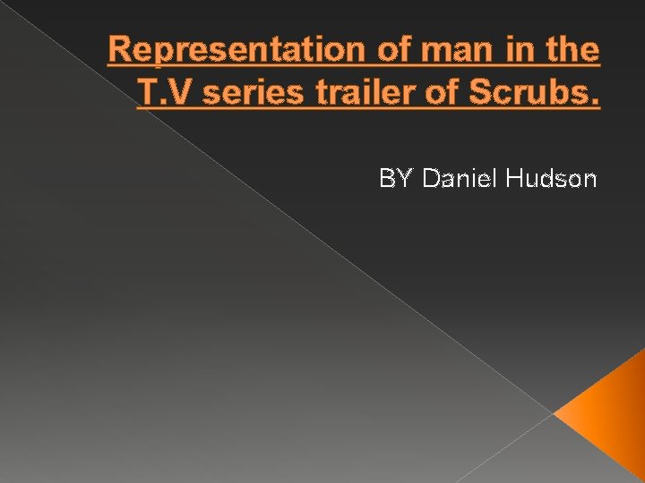Representation of man in the T V series