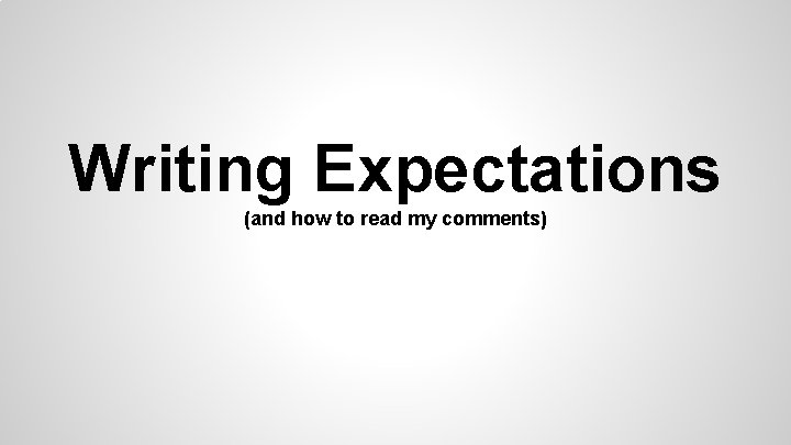 Writing Expectations and how to read my comments