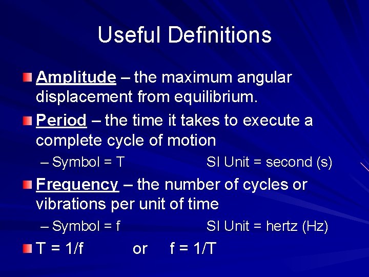 Vibrations and Waves Simple Harmonic Motion Useful Definitions