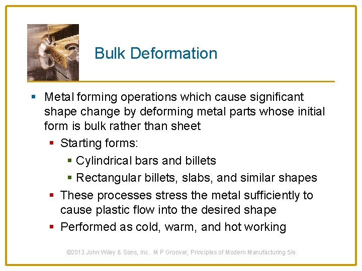 BULK DEFORMATION PROCESSES IN METALWORKING 1 2 3