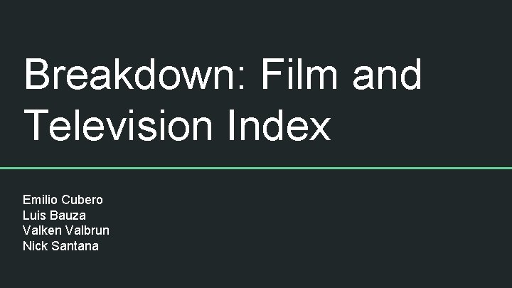 Breakdown Film and Television Index Emilio Cubero Luis
