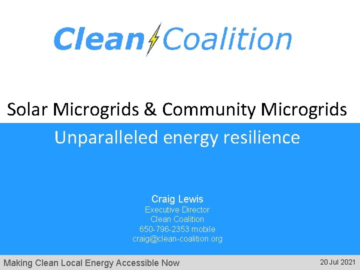 Solar Microgrids Community Microgrids Unparalleled energy resilience Craig