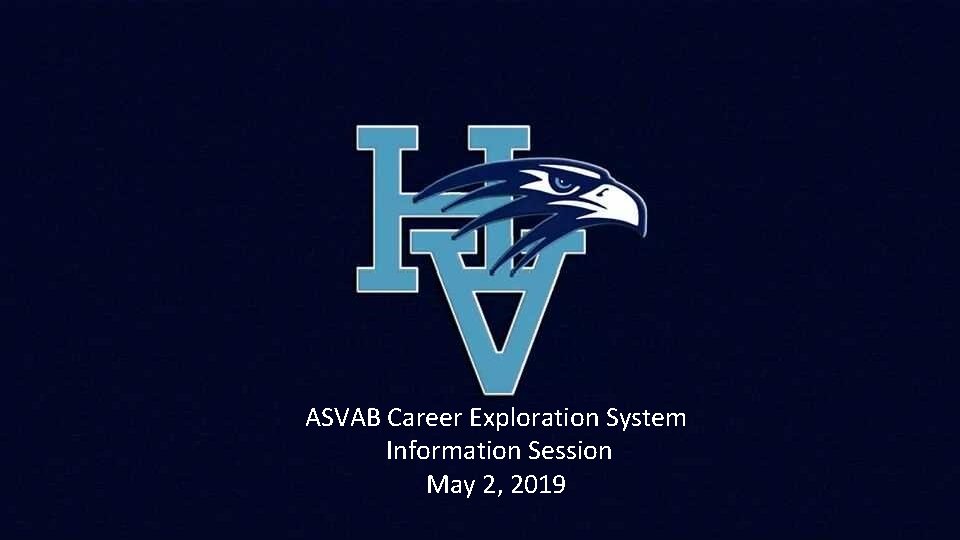 ASVAB Career Exploration System Information Session May 2