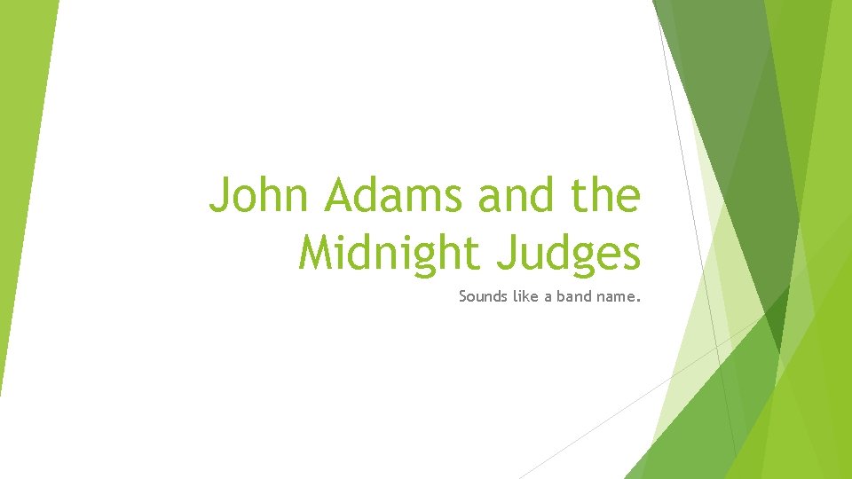 John Adams and the Midnight Judges Sounds like