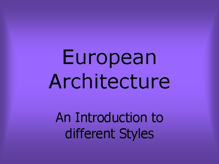 European Architecture An Introduction to different Styles Romanesque