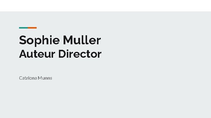 Sophie Muller Auteur Director Catriona Munns Style of