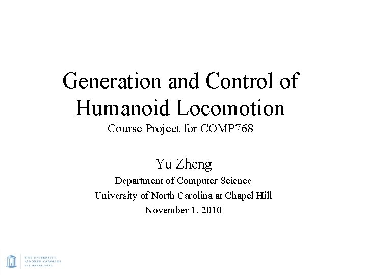 Generation and Control of Humanoid Locomotion Course Project