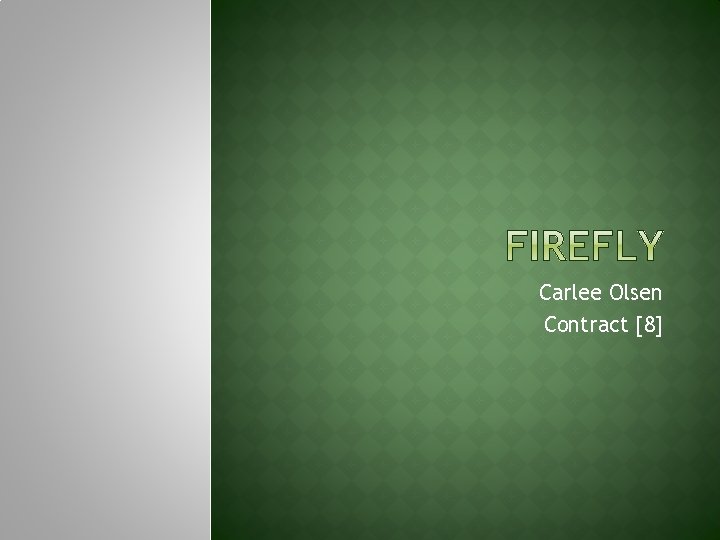 Carlee Olsen Contract 8 Kingdom Animalia animals Phylum