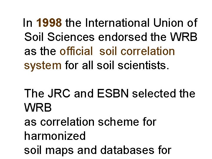 The WRB World Reference Base for Soil Resources