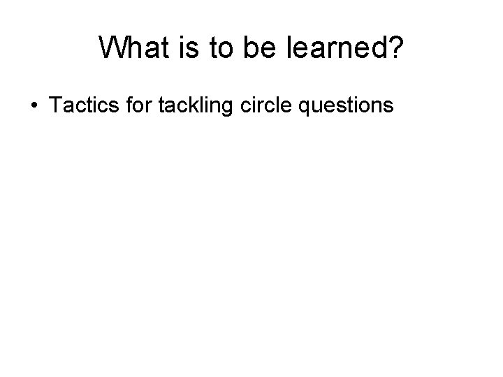 Circle Tactics What is to be learned Tactics