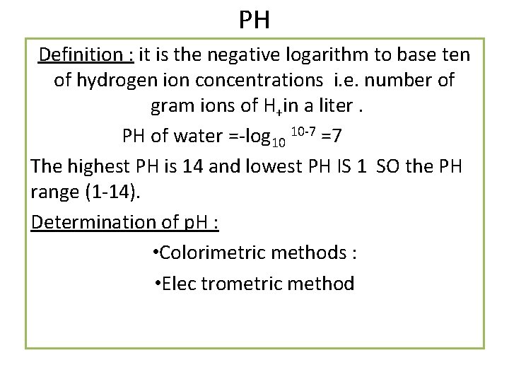 PH Definition it is the negative logarithm to
