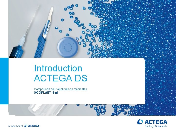 Introduction ACTEGA DS Compounds pour applications mdicales GODIPLAST