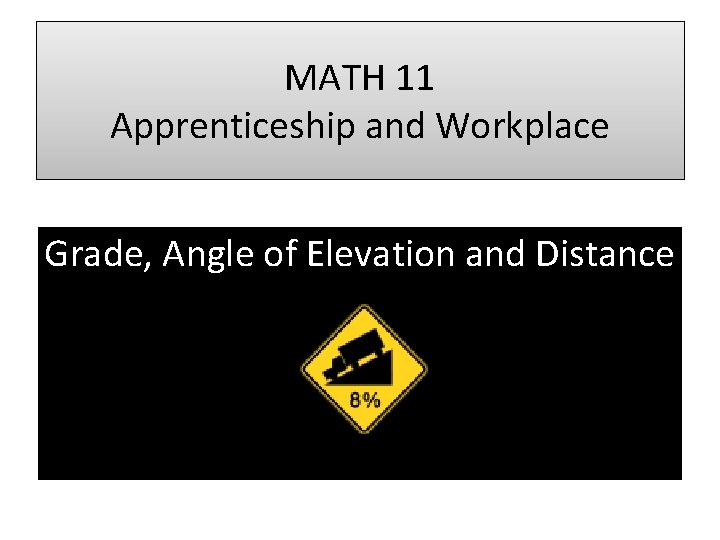 MATH 11 Apprenticeship and Workplace Grade Angle of