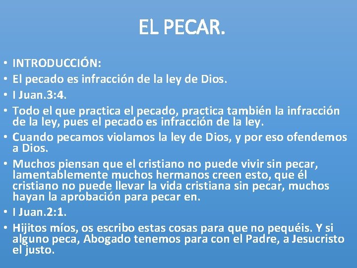 EL PECAR INTRODUCCIN El pecado es infraccin de