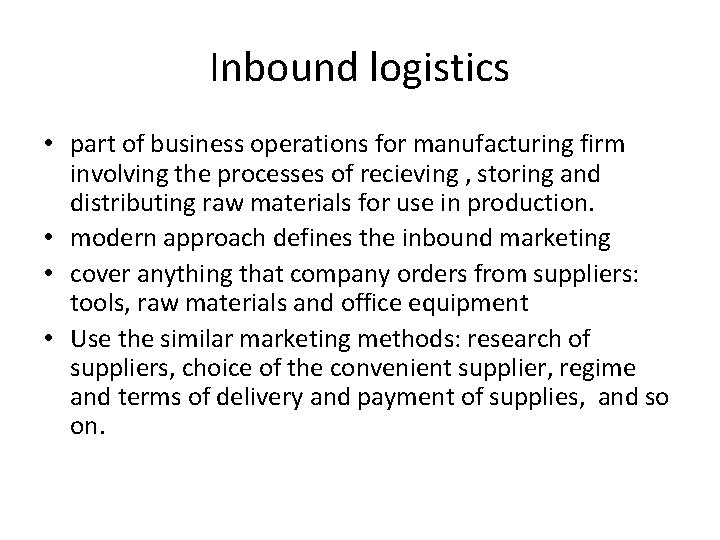 Primary activities Inbound logistics part of business operations