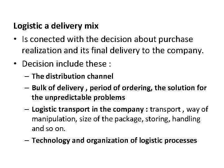 Primary activities Inbound logistics part of business operations