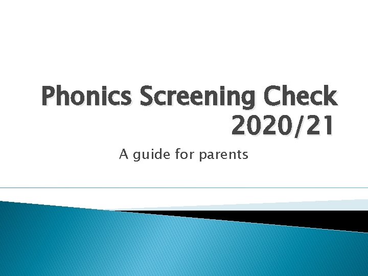 Phonics Screening Check 202021 A guide for parents
