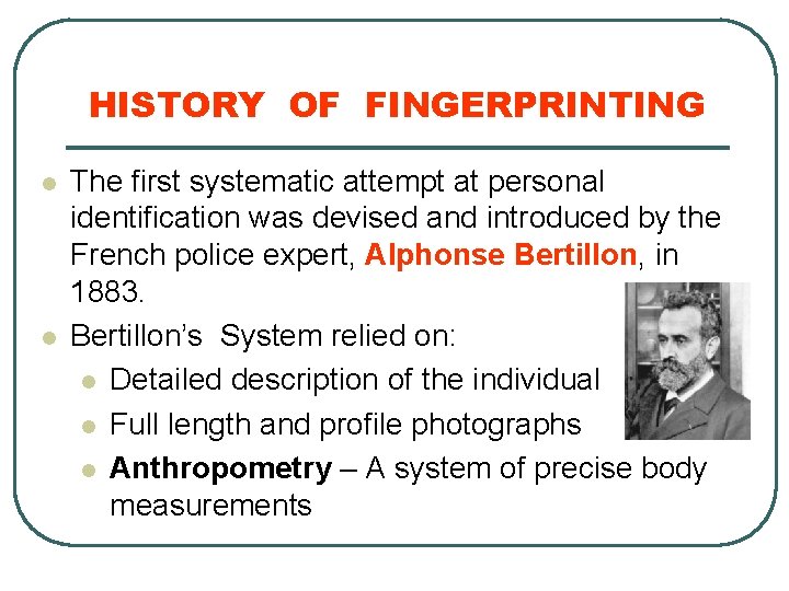 Chapter 14 FINGERPRINTS History of Fingerprints HISTORY OF