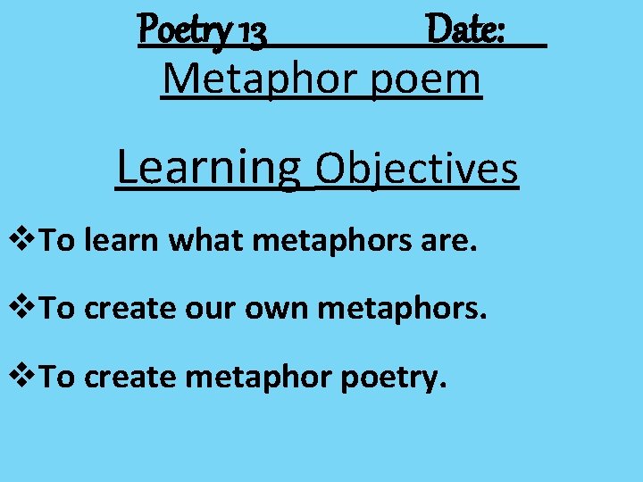 Part 1 Poetry 13 Date Metaphor poem Learning