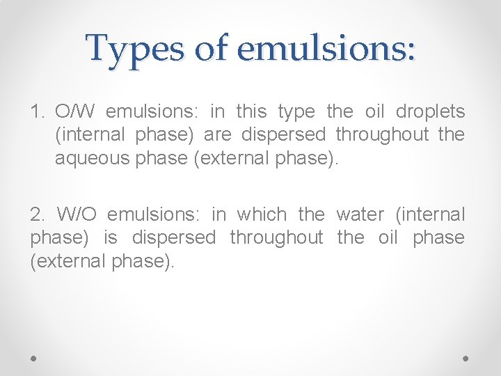 EMULSIONS EMULSIONS An emulsion is a dispersion in