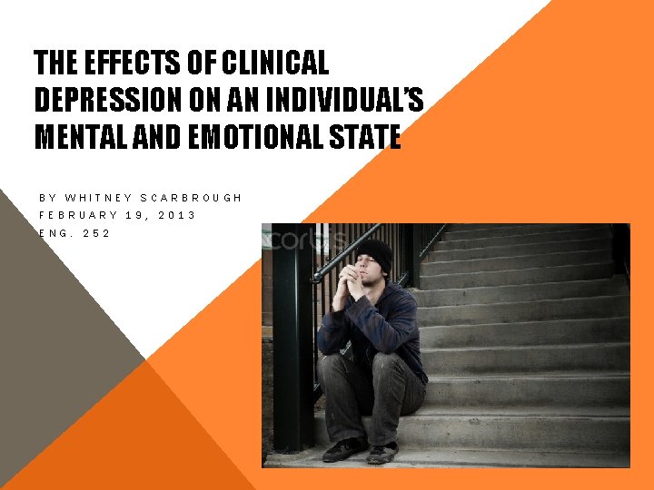 THE EFFECTS OF CLINICAL DEPRESSION ON AN INDIVIDUALS