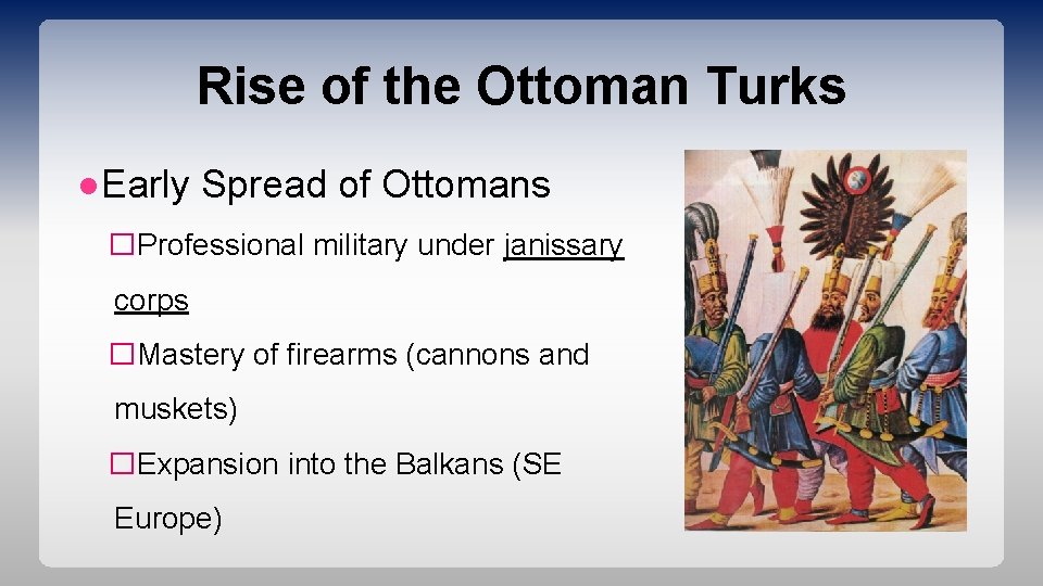 The Ottoman Empire Who and Where Turkish tribe