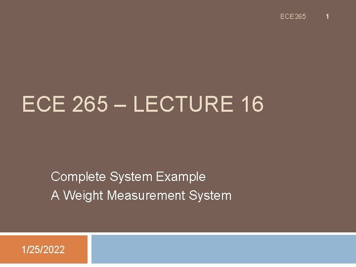 ECE 265 LECTURE 16 Complete System Example A