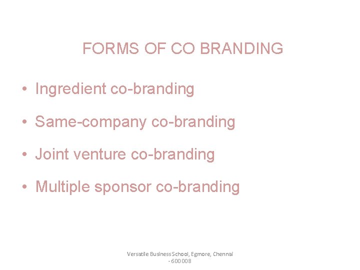 COBRANDING Cobranding also called brand partnership is when