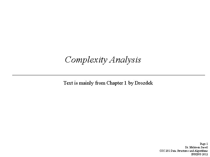 Complexity Analysis Text is mainly from Chapter 1