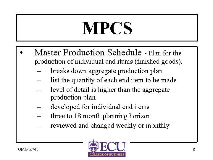 Manufacturings Objectives The goal of manufacturing is to