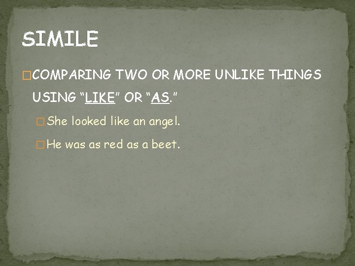 FIGURATIVE LANGUAGE SIMILE COMPARING TWO OR MORE UNLIKE