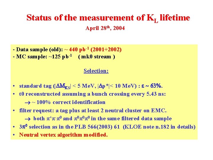 Status of the measurement of KL lifetime April