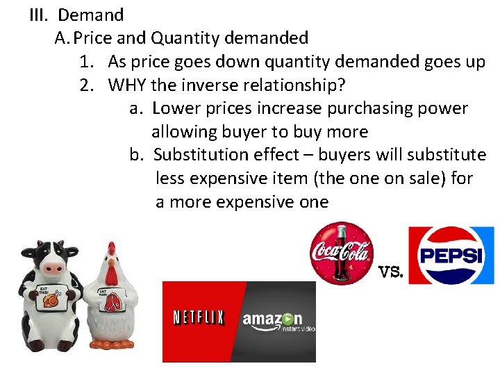 Supply and Demand III Demand A Price and