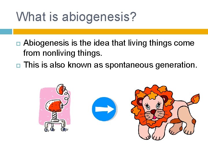 THE ORIGIN OF LIFE What is abiogenesis Abiogenesis