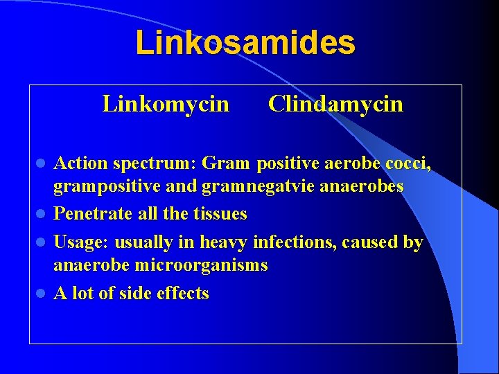 ANTIBIOTICS Principles of rational antibiotic therapy l l