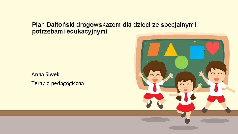 Plan Daltoski drogowskazem dla dzieci ze specjalnymi potrzebami