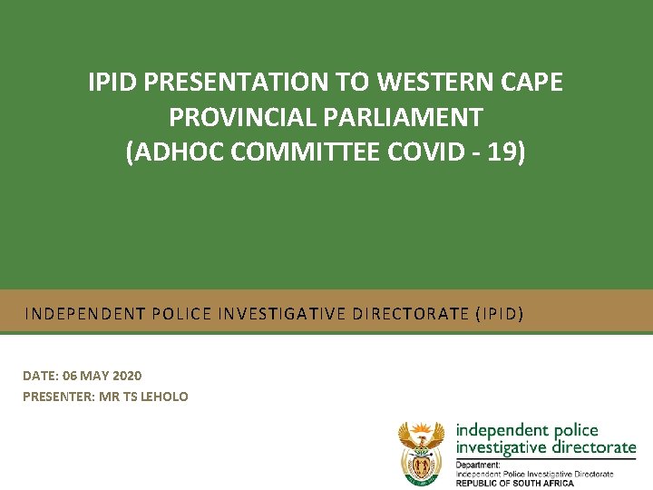 IPID PRESENTATION TO WESTERN CAPE PROVINCIAL PARLIAMENT StrategicADHOC