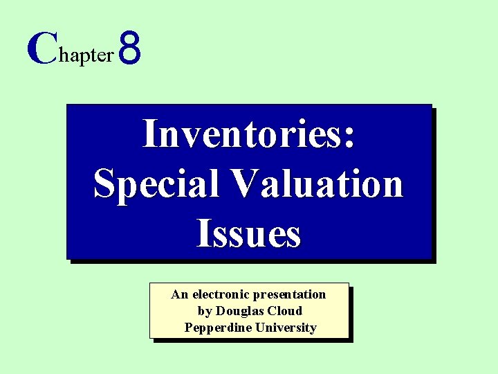 Chapter 8 Inventories Special Valuation Issues An electronic