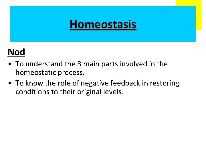 Homeostasis Nod To understand the 3 main parts