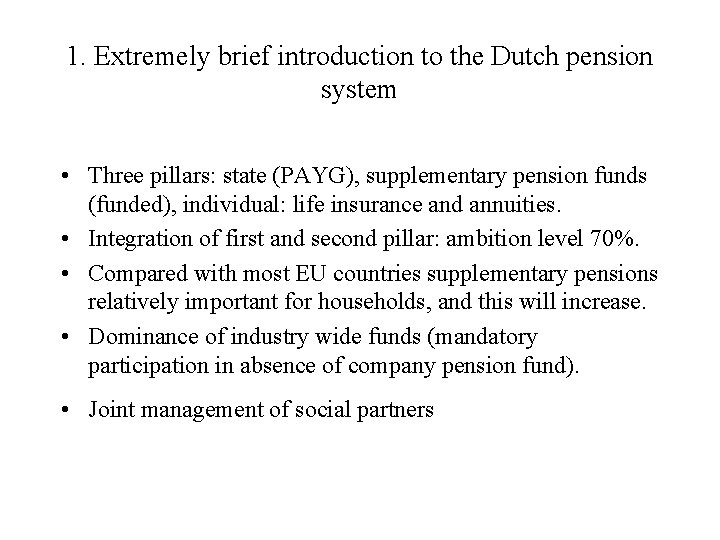 Defined benefit seems to survive in the Netherlands