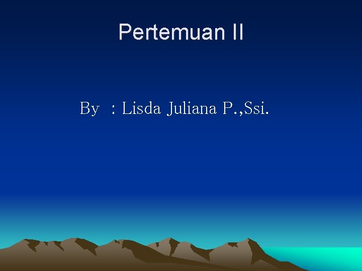 Pertemuan II By Lisda Juliana P Ssi PHP