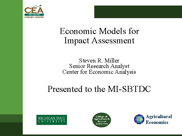 Economic Models for Impact Assessment Steven R Miller