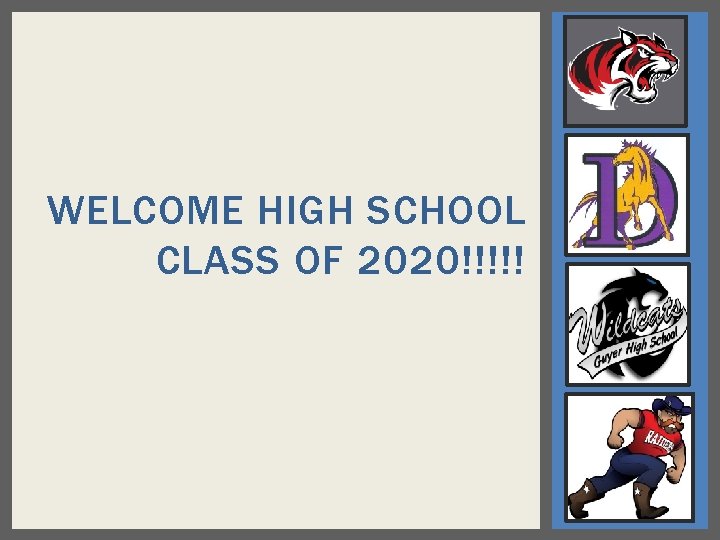 WELCOME HIGH SCHOOL CLASS OF 2020 THE DIFFERENCES