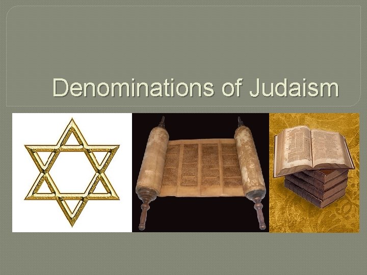 Denominations of Judaism Where to start While the