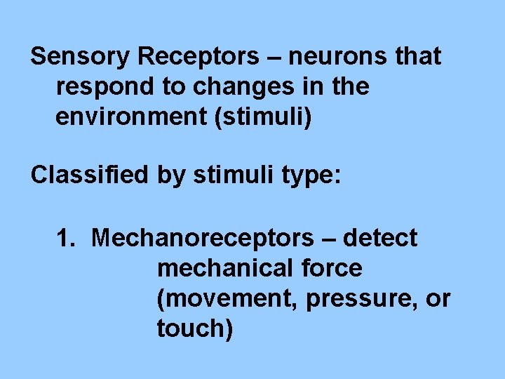 The Sense Organs Humans react to both internal