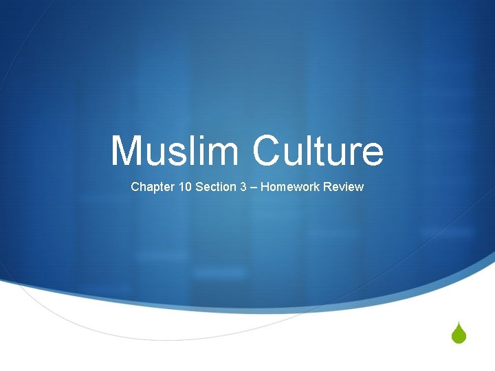 Muslim Culture Chapter 10 Section 3 Homework Review