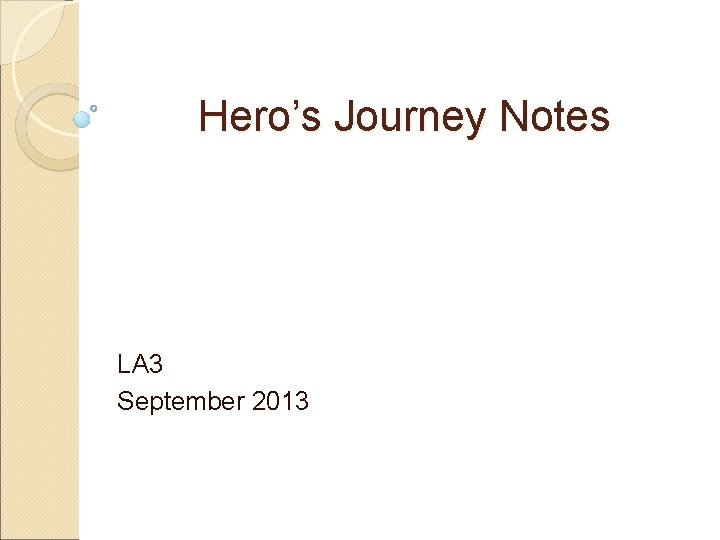 Heros Journey Notes LA 3 September 2013 Archetypes